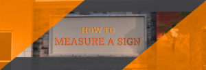 How to Measure a Sign | Measure Sign Square Footage | Spike